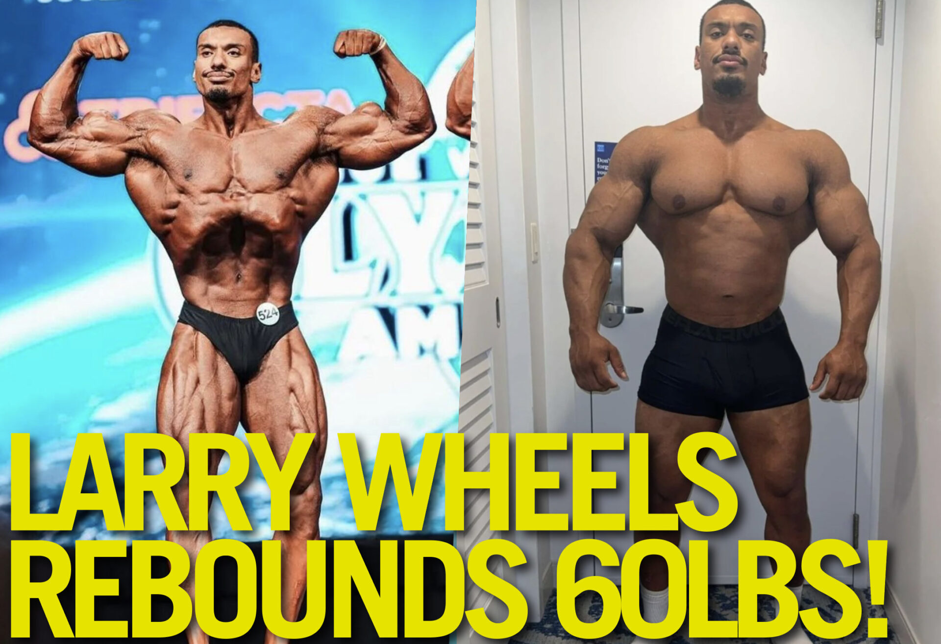 Larry Wheels Rebounds 60lbs in 5 days! – Bodybuilding & BS